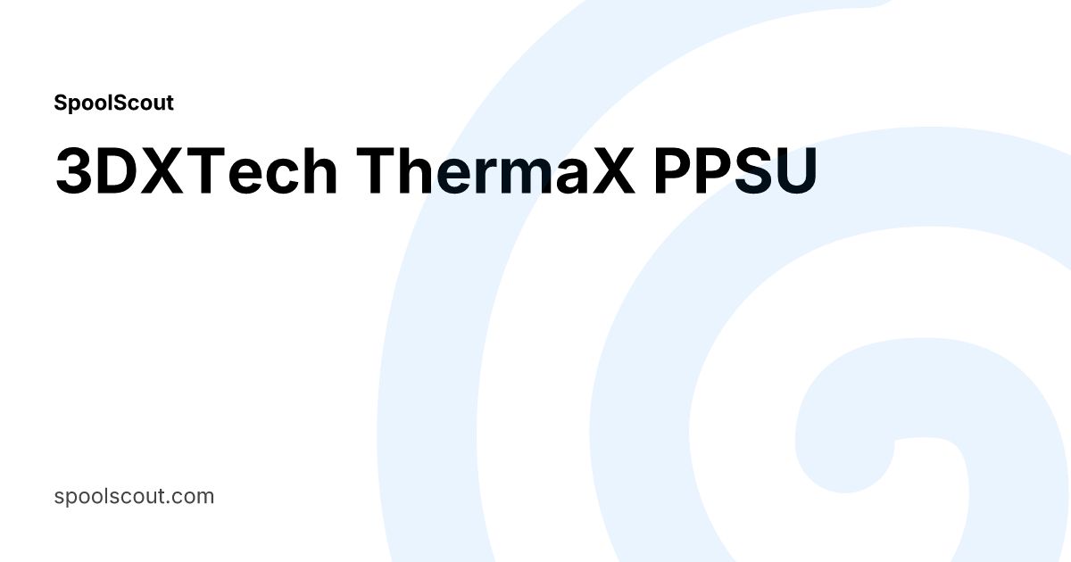 3DXTech ThermaX PPSU Data Sheet - SpoolScout